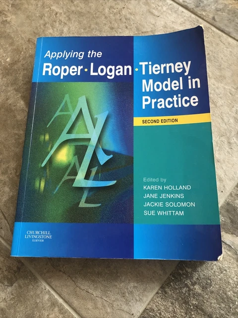 APPLYING THE ROPER-LOGAN-TIERNEY Model in Practice by Jackie Solomon ...