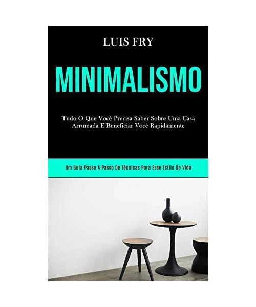 MINIMALISMO: TUDO O que você precisa saber sobre uma casa arrumada e beneficiar EUR 16,12 ...