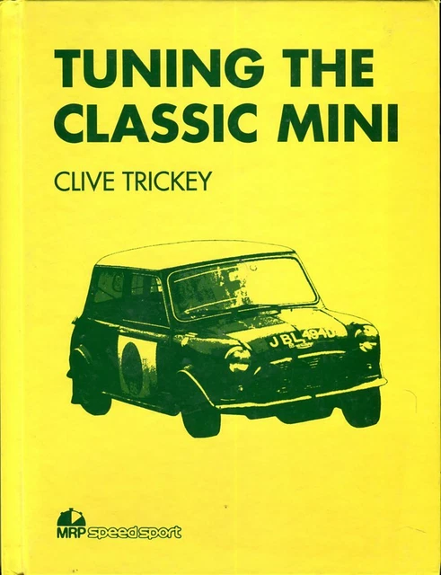TUNING THE CLASSIC Mini by Clive Trickey 1991 - great practical ...
