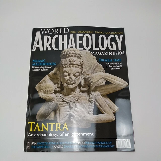 CURRENT WORLD ARCHAEOLOGY Magazine December 2020 #104 Tantra, Ice core ...
