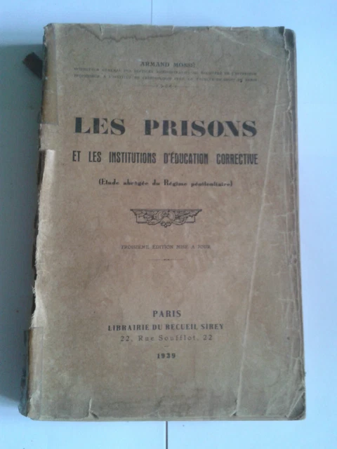 LES PRISONS ET les Institutions d'éducation corrective - Armand Mossé ...