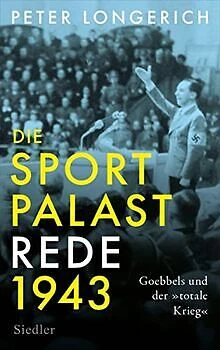 DIE SPORTPALAST-REDE 1943: Goebbels und der »totale K... | Livre | état ...
