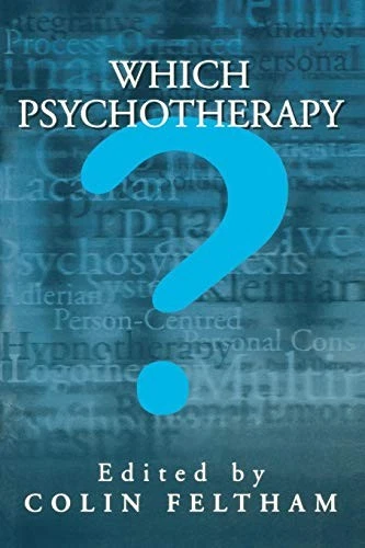 WHICH PSYCHOTHERAPY?: LEADING Exponents Explain. Feltham, Feltham