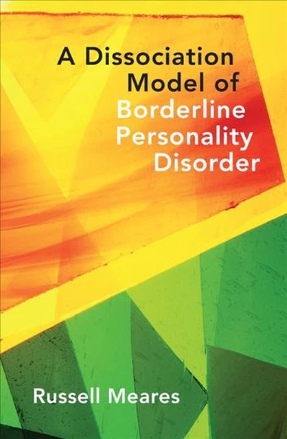 A DISSOCIATION MODEL of Borderline Personality Disorder by Russell ...