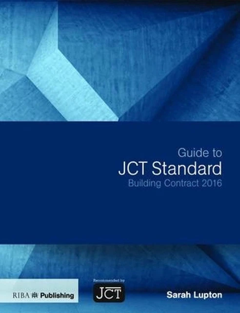 GUIDE TO JCT Standard Building Contract 2016 by Sarah Lupton (English) Paperback EUR 81,66 ...