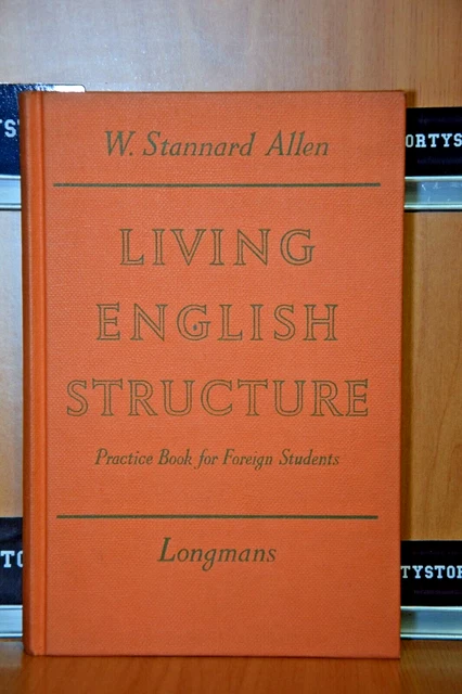 LIVING ENGLISH STRUCTURE W. Stannard Allen Ed.1967 Longmans £21.62 ...