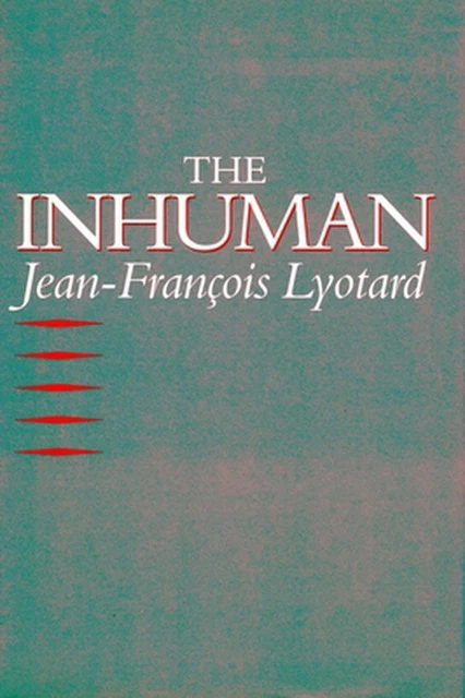 THE INHUMAN: REFLECTIONS on Time par Jean-François Lyotard (anglais ...