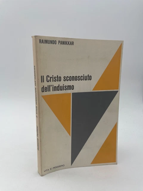 IL CRISTO SCONOSCIUTO dell'induismo Raimundo Panikkar Vita e pensiero ...