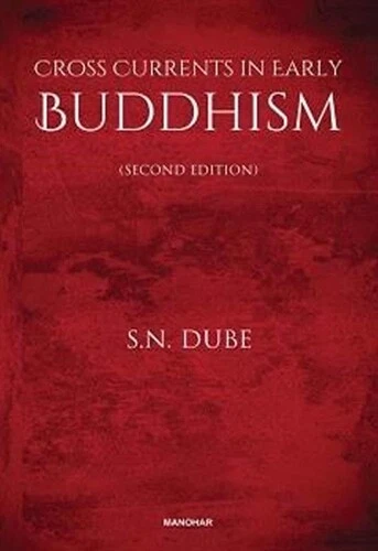 SURENDRA NATH DUBE S.N.Dube Cross Currents in Early Buddhism (Relié ...