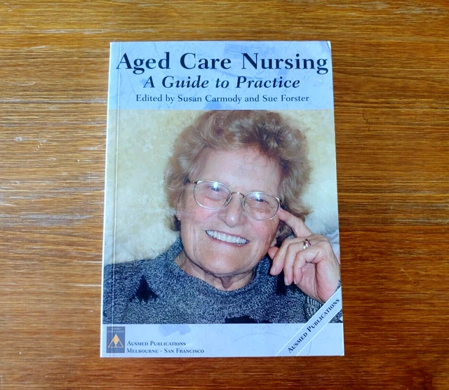 AGED CARE NURSING: A Guide To Practice - Susan Carmody & Sue Forster £6 ...