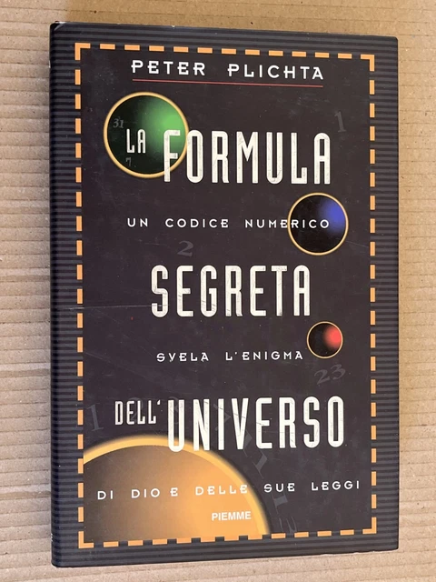 PETER PLICHTA - LA FORMULA SEGRETA DELL'UNIVERSO - Piemme 1998 prima ...