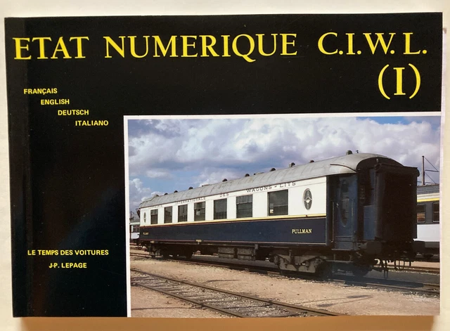 ETAT NUMÉRIQUE CIWL ( I ) J.P. Lepage Trains Chemins de Fer Wagons-Lits ...