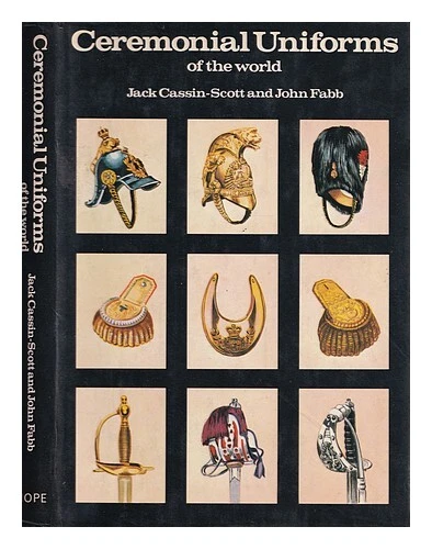 CASSIN-SCOTT, JACK UNIFORMES Cérémoniels Du Monde 1973 Première Édition ...
