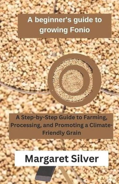 A BEGINNER'S GUIDE to growing Fonio: A Step-by-Step Guide to Farming ...