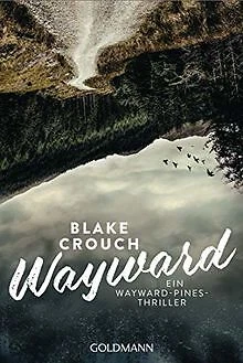 WAYWARD: EIN WAYWARD-PINES-THRILLER 2 de Crouch, Blake | Livre | état ...