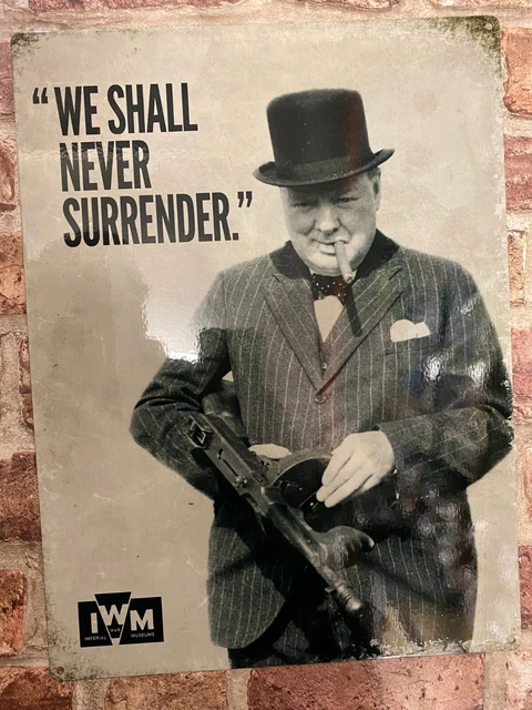 WINSTON CHURCHILL &WE Shall Never Surrender" IWM, Retro Style Metal ...
