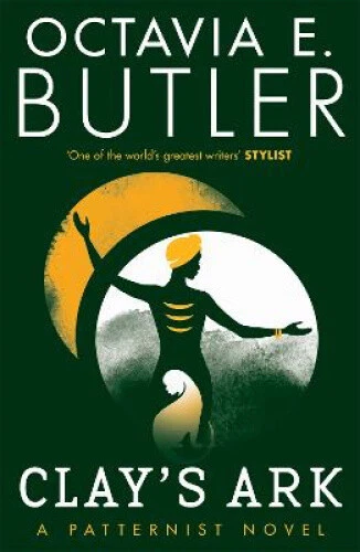 CLAY'S ARK (PATTERNIST Series The) by Octavia E. Butler EUR 15,87 ...