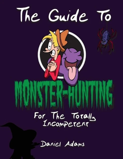 THE GUIDE TO Monster-Hunting For The Totally Incompetent by Daniel ...