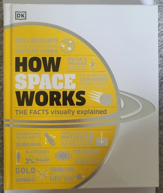 HOW SPACE WORKS: The Facts Visually Explained (How Things Work) by DK ...