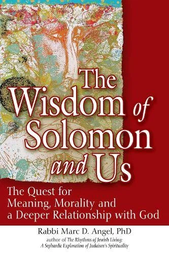 RABBI MARC D. Angel, PhD The Wisdom of Solomon and Us (Relié) EUR 31,37 ...