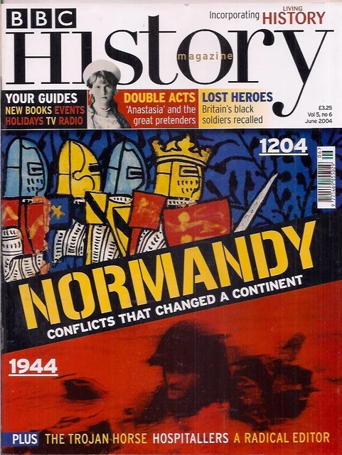 BBC HISTORY MAGAZINE-JUNE 2004-NORMANDY-CONFLICTS THAT CHANGED A ...