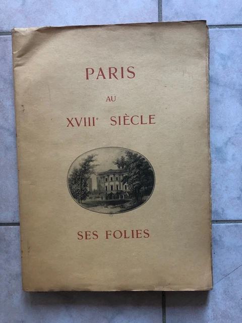 PARIS AU XVIIIÈME Siècle - Ses Folies EUR 20,00 - PicClick FR