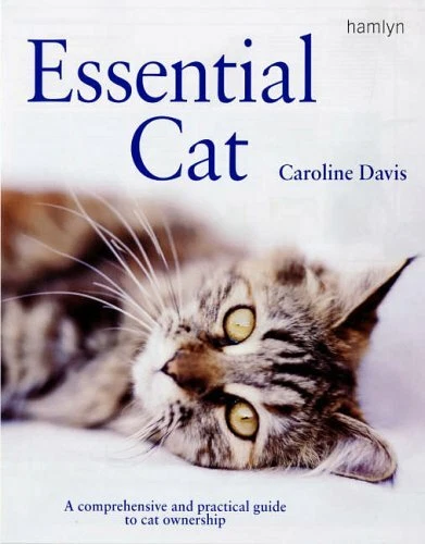 ESSENTIAL CAT: A Comprehensive and Practical Gui... by Davis, Caroline ...