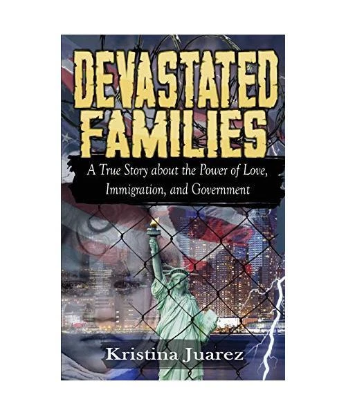 DEVASTATED FAMILIES: A true story about the power of love, immigration ...