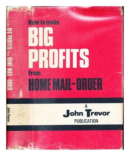 TREVOR, JOHN HOW to make big profits from home mail-order 1966 First ...