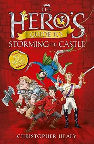 THE HERO'S GUIDE to Storming the Castle (Heros by Healy, Christopher ...