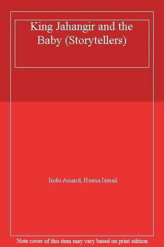 KING JAHANGIR AND the Baby (Storytellers),Indu Anand, Hasna Isma £8.91 ...