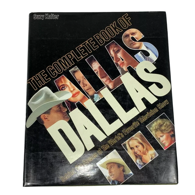 THE COMPLETE BOOK Of Dallas by Suzy Kalter 1986 TV Series Hardcover out ...