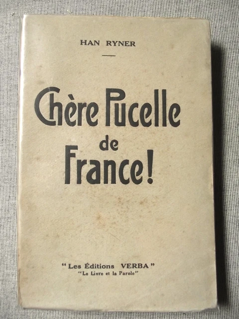 HAN RYNER CHÈRE PUCELLE DE FRANCE Jeanne d'Arc Éditions Verba 1930 EUR ...