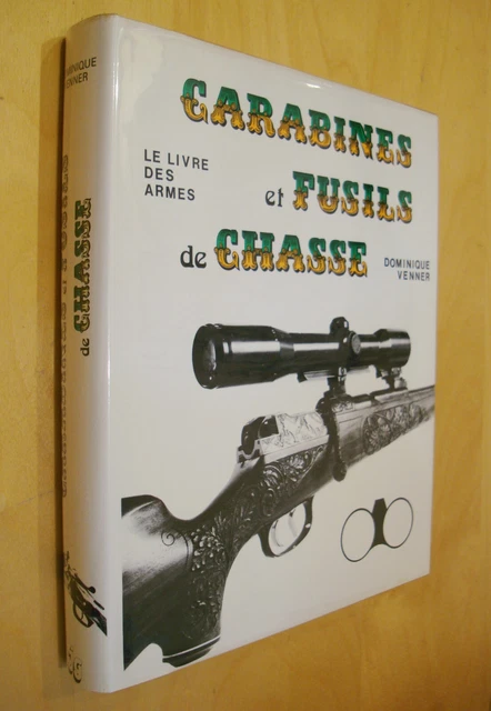 DOMINIQUE VENNER CARABINES et fusils de chasse Le livre des armes EUR ...
