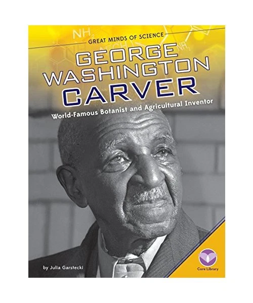 GEORGE WASHINGTON CARVER: World-Famous Botanist and Agricultural ...