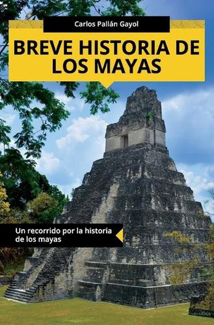 BREVE HISTORIA DE los mayas: Un recorrido por la historia de los mayas ... BREVE HISTORIA DE los mayas: Un recorrido por la historia de los mayas ...