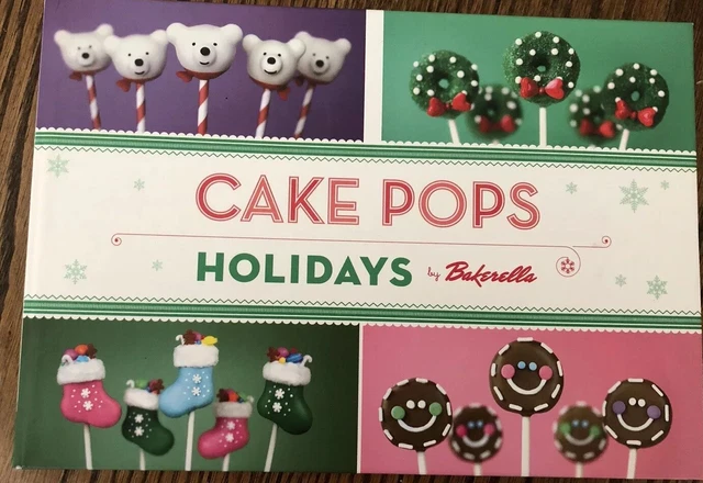 CAKE POPS HOLIDAYS par Bakrella et Angie Dudley (2012,) couverture ...
