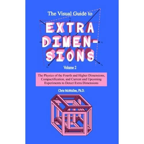 THE VISUAL GUIDE to Extra Dimensions: The Physics of th - Paperback NEW ...