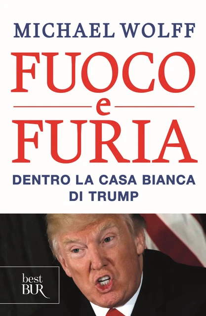LIBRI MICHAEL WOLFF - Fuoco E Furia. Dentro La Casa Bianca Di Trump EUR ...