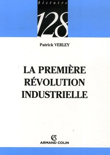LA PREMIERE REVOLUTION industrielle (1750-1880) de Patrick Verley EUR 3 ...