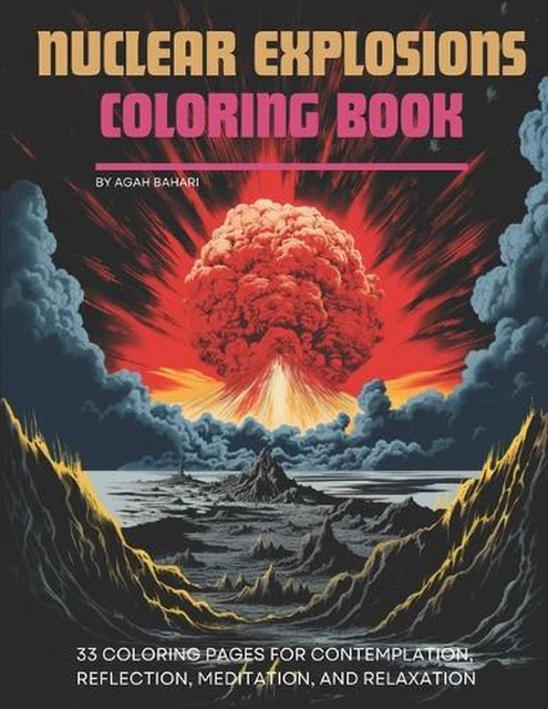 NUCLEAR EXPLOSIONS COLORING Book: 33 Coloring Pages for Contemplation ...