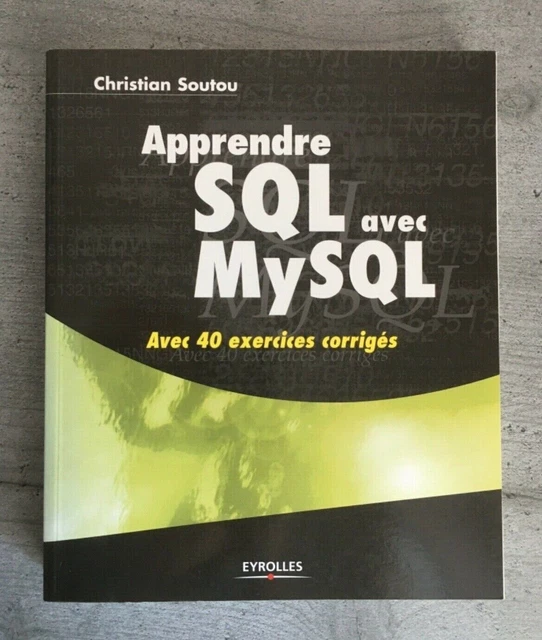 APPRENDRE SQL AVEC MySQL : Avec 40 exercices corrigés - Christian ... APPRENDRE SQL AVEC MySQL : Avec 40 exercices corrigés - Christian ...
