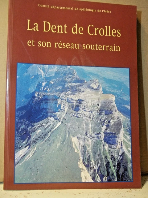 LA DENT DE CROLLES ET SON RÉSEAU SOUTERRAIN. Spéléologie. Sciences ...