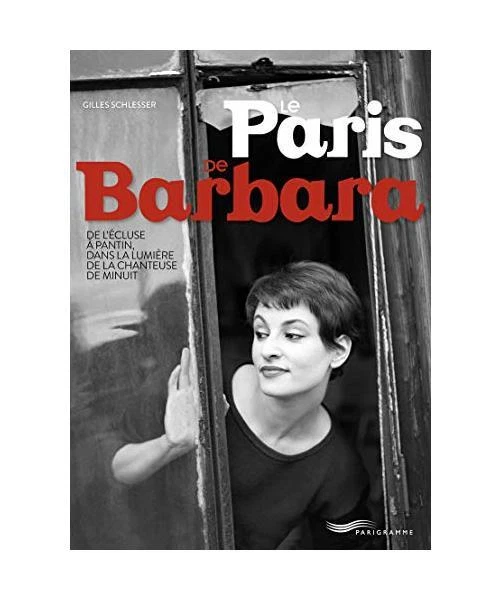 LE PARIS DE Barbara: De l'écluse à Pantin, dans la lumière de la ...