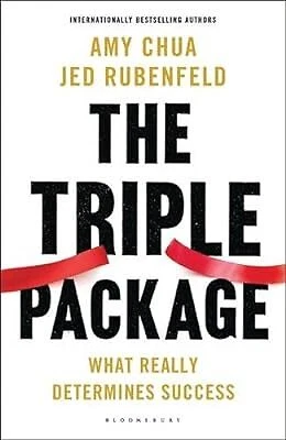 THE TRIPLE PACKAGE: What Really Determines Success, Rubenfeld, Jed ...