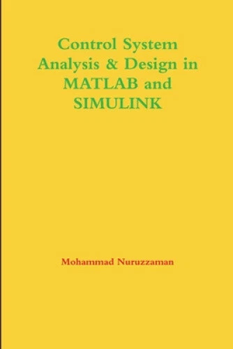 CONTROL SYSTEM ANALYSIS & Design in MATLAB and Simulink by Nuruzzaman ...