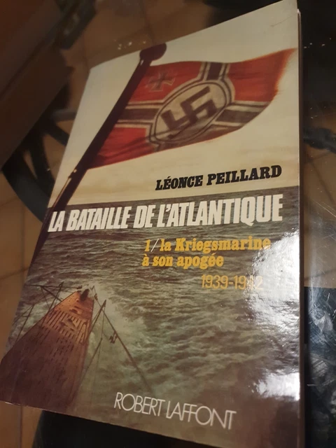 LIVRE LA BATAILLE De L'atlantique 1. La Kriegsmarine A Son Apogée 1939-1942 F03 EUR 20,00 ...