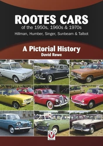 ROOTES CARS OF the 1950s, 1960s & 1970s - Hillman, Humber, Singer ...