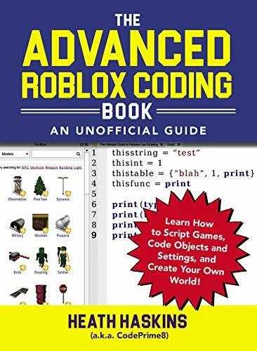 The Advanced Roblox Coding Book An Unofficial Guide Learn How To Script Game £2147 Picclick Uk