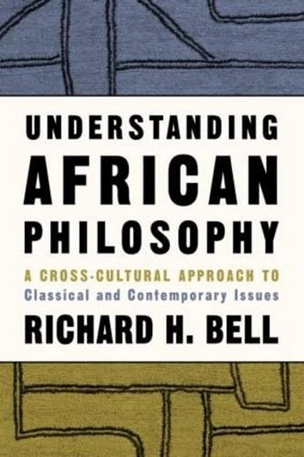 UNDERSTANDING AFRICAN PHILOSOPHY: A Cross-cultural Approach to ...